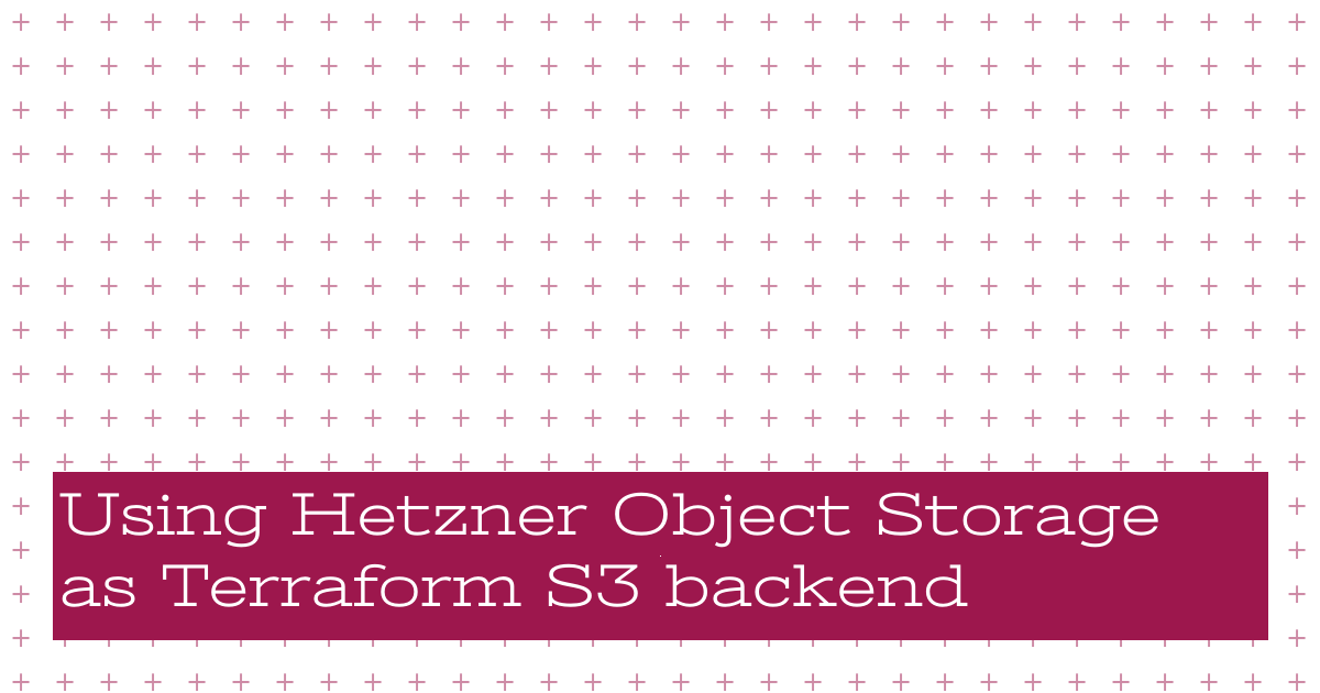 Using Hetzner Object Storage as Terraform S3 backend